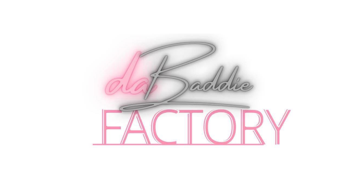 Da Baddie Factory | Home Page
